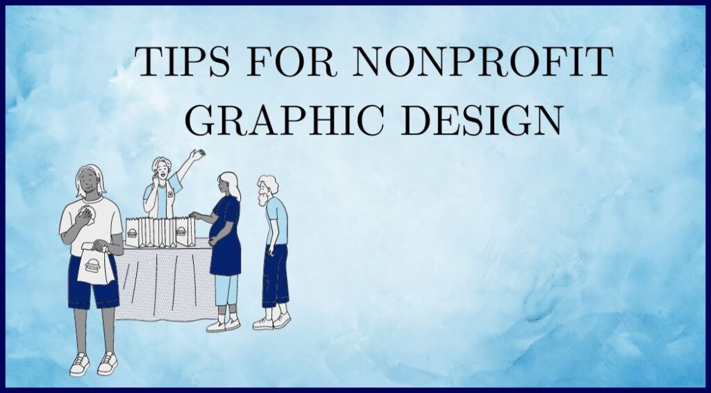 Graphic Design For Nonprofits: Best Practices for Nonprofits