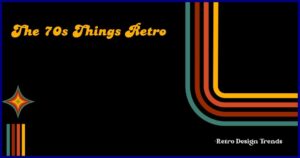Retro Design Trends: Rewind to the 60s and 70s Graphic Design