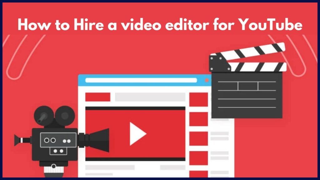 How to Hire a Video Editor for YouTube: A Step-by-Step Guide - Graphically